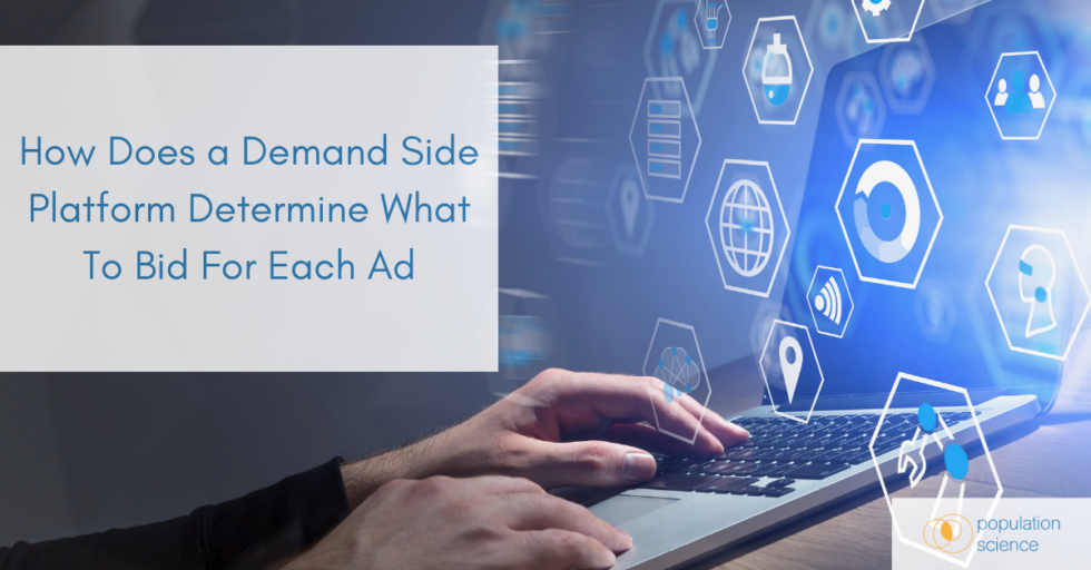 How Does a DSP Determine What to Bid for Each Ad? | Population Science