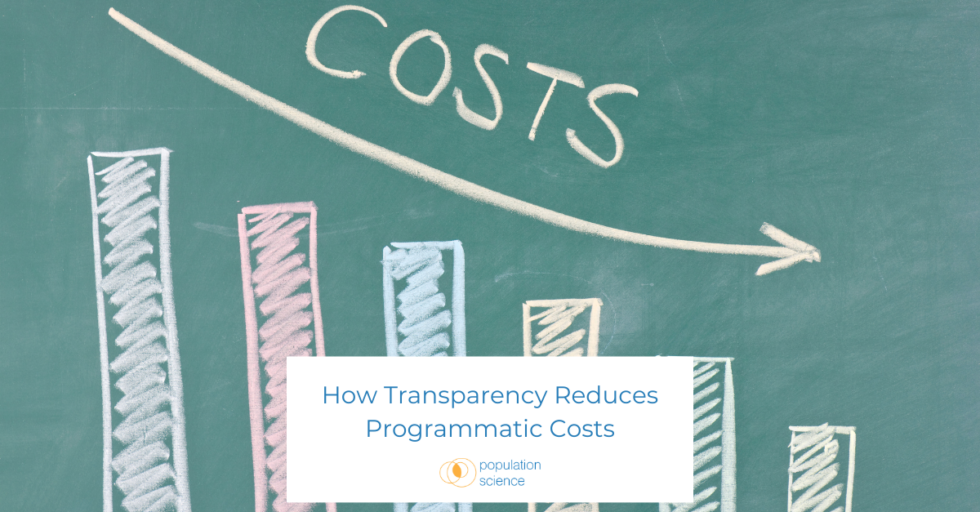 How Transparency Reduces Programmatic Costs | Population Science